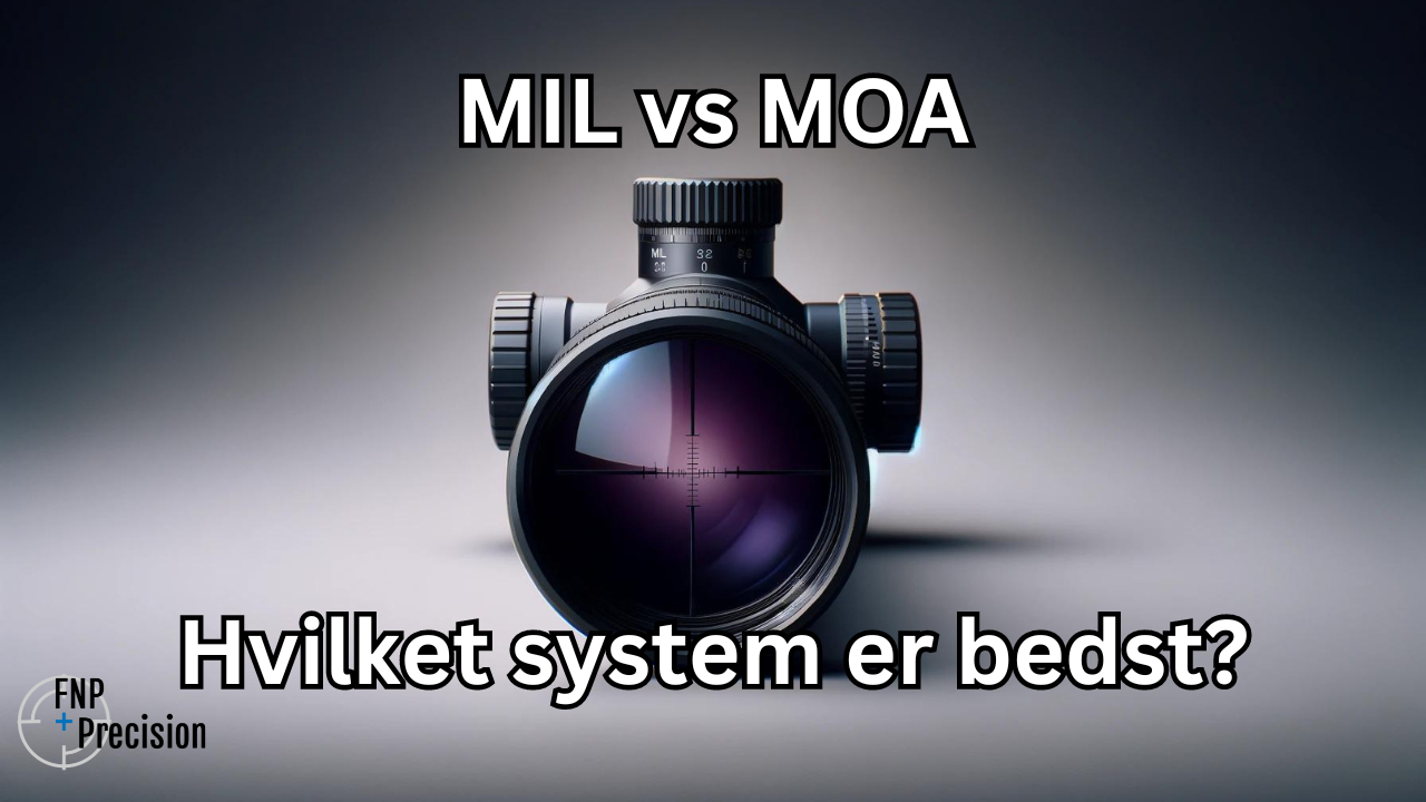 MIL vs MOA: Hvilket system er bedst? – FNP Precision